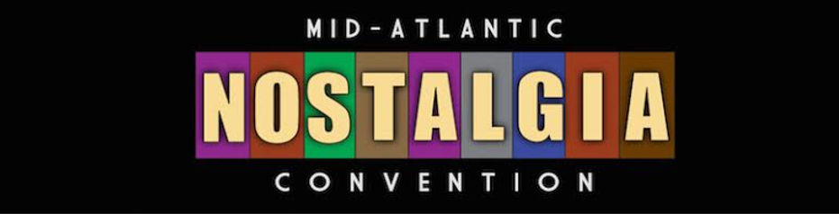 The Mid-Atlantic Nostalgia Convention, Hunt Valley, Maryland – Mid ...